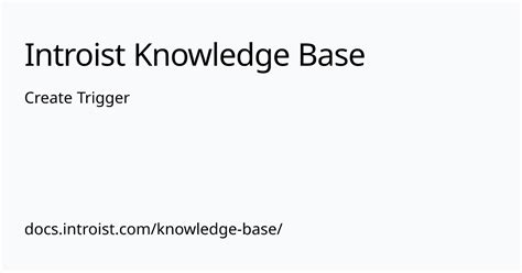 create trigger introist knowledge base