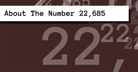 About The Number 22685