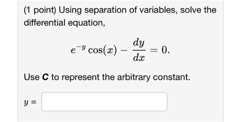 Solved 1 Point Using Separation Of Variables Solve The
