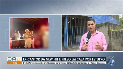 Ex Cantor Da Banda Baiana New Hit Volta A Ser Preso Por Estupro 12 Anos Após O Crime Relembre
