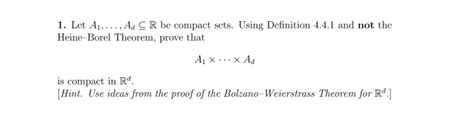 Solved Let Ai Ad CR Be Compact Sets Using Chegg