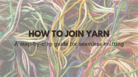 How To Join Yarn A Step By Step Guide For Seamless Knitting The Knit In The Womb Blog