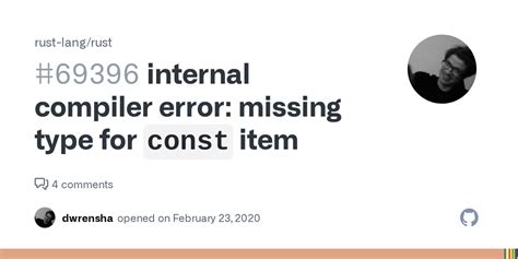 Internal Compiler Error Missing Type For `const` Item · Issue 69396 · Rust Langrust · Github