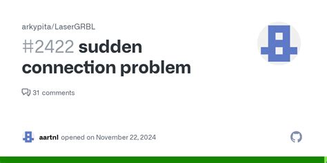 Sudden Connection Problem · Issue 2422 · Arkypitalasergrbl · Github