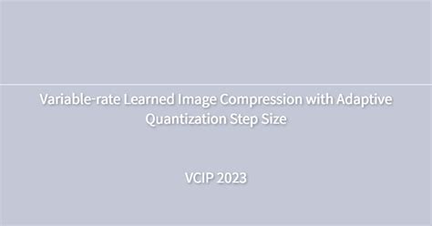 논문 리뷰 Variable Rate Learned Image Compression With Adaptive