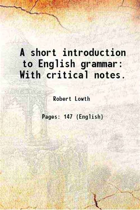 A Short Introduction To English Grammar With Critical Notes 1799 By Robert Lowth New Softcover