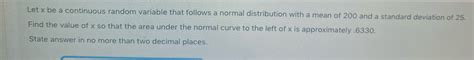 Solved Let X Be A Continuous Random Variable That Follows A Chegg