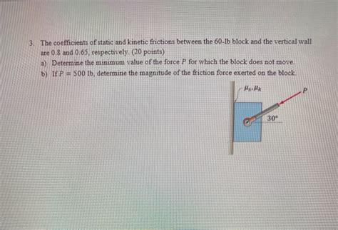 Solved 3 The Coefficients Of Static And Kinetic Frictions