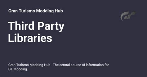 Third Party Libraries Gran Turismo Modding Hub