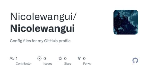 GitHub Nicolewangui Nicolewangui Config Files For My GitHub Profile