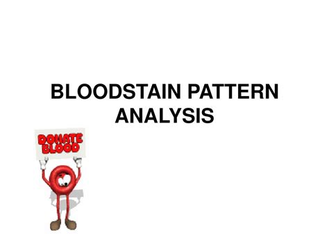 PPT BLOODSTAIN PATTERN ANALYSIS PowerPoint Presentation Free Download ID 504114