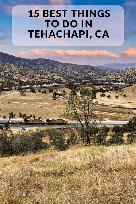 15 Best Things To Do In Tehachapi Ca In 2025 California Travel Road