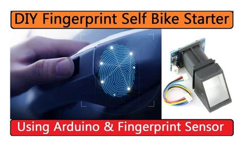Fingerprint Sensor Based Self Bike Starter Using Arduino