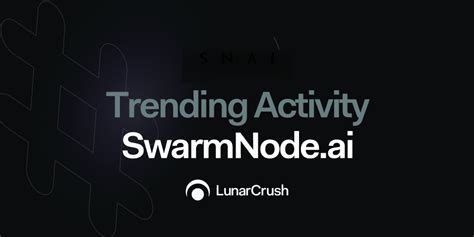 Swarmnodeai Snai Social Media Analytics On Lunarcrush