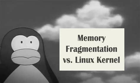 Memory Fragmentation Vs Linux Kernel Part 1