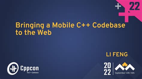 bringing a mobile c codebase to the web li feng cppcon 2022 youtube