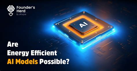 Are Energy Efficient Ai Models Possible🗲