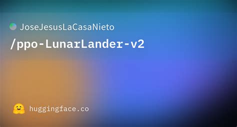 Josejesuslacasanietoppo Lunarlander V2 · Hugging Face