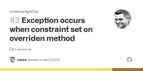 Exception Occurs When Constraint Set On Overriden Method · Issue 3 · Uniknowagiledev · Github