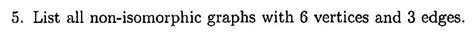 Solved List All Non Isomorphic Graphs With Vertices And Chegg