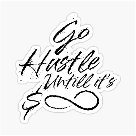 Go Hustle Untill Its Sticker For Sale By Kanhadesign Redbubble
