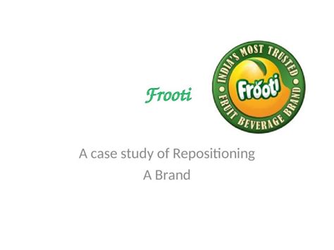 Ppt Frooti Ppt Dokumen Tips