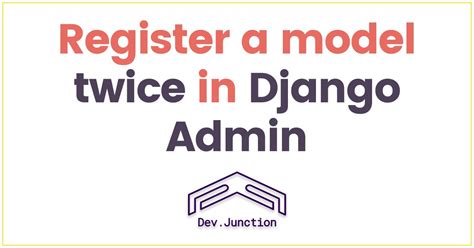 How To Register A Model Twice In The Django Admin