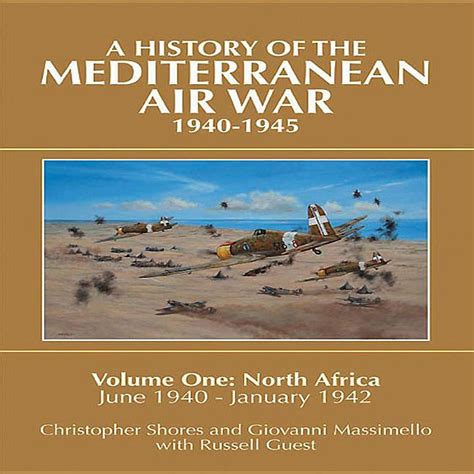 A History Of The Mediterranean Air War 1940 1945 Hardcover