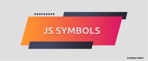 Exploring Symbols In Javascript Symbols Are A Unique Data Type… By Kristiyan Velkov