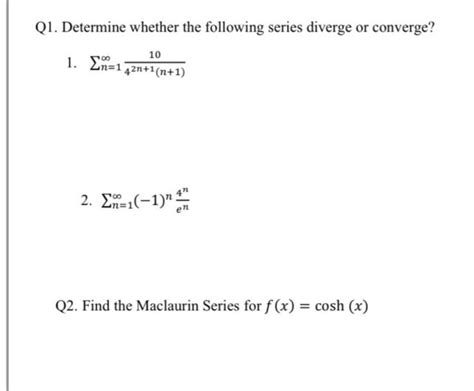 Solved Q1 ﻿determine Whether The Following Series Diverge