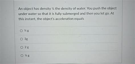 Solved An Object Has Density 14 ﻿the Density Of Water You