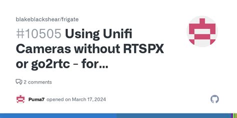 Using Unifi Cameras Without Rtspx Or Go2rtc For Documentation · Issue