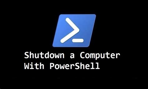 Shutdown A Computer With Powershell
