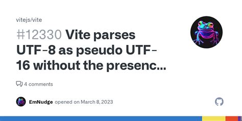 Vite Parses UTF 8 As Pseudo UTF 16 Without The Presence Of A Tag Issue 12330 Vitejs Vite