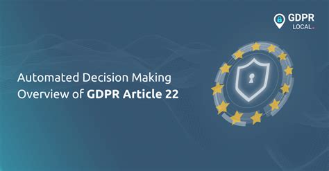 Automated Decision Making Overview Of Gdpr Article 22 Gdpr Local