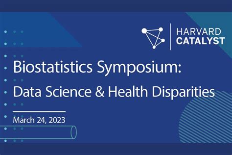 Biostatistics Symposium Data Science And Health Disparities Harvard T H Chan Babe Of