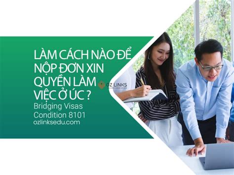 Hướng Dẫn Nộp đơn Xin Quyền Làm Việc Tại Úc Điều Kiện 8101