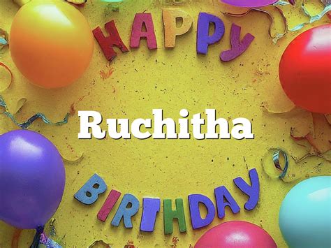Happy Birthday Ruchitha Wishesquotesmessagescake Images