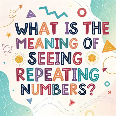 what is the hidden meaning of seeing repeating numbers