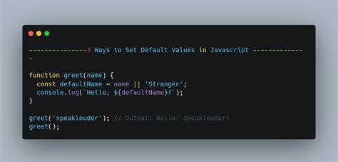 Ways To Set Default Values In Javascript 🎃🔰 Technilesh