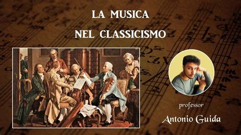 La Musica Nel Classicismo Lezione Del Prof Antonio Guida