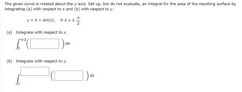 solved the given curve is rotated about the y axis set up