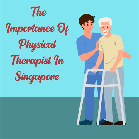 Understanding Physical Therapist In Singapore Their Roles And Importances D To Do Blog