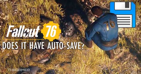 How To Save In Fallout 76 Does It Have Auto Save