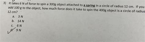 solved it takes 6 ﻿n of force to spin a 300 ﻿g object