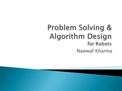 Ppt Problem Solving And Algorithm Design For Robots Powerpoint Presentation Id2956677