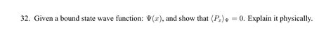 Solved Given A Bound State Wave Function Ψx ﻿and Show