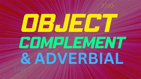 object complement and adverbial