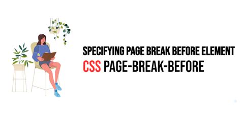 CSS Page Break Before Specifying Page Break Before Element