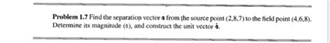 solved problem 1 7 find the separation vector from the
